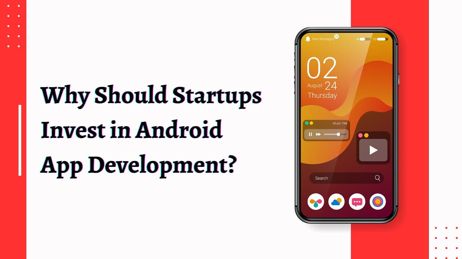 Why Should Startups Invest in Android App Development
